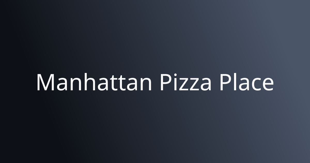 Order Authentic Pizza Online | Manhattan Pizza Place - Pickup or ...